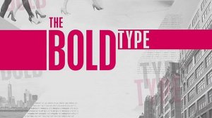 Сериал С большой буквы — 3 сезон / The Bold Type