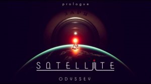 Заря \ Satellite Odyssey Prologue