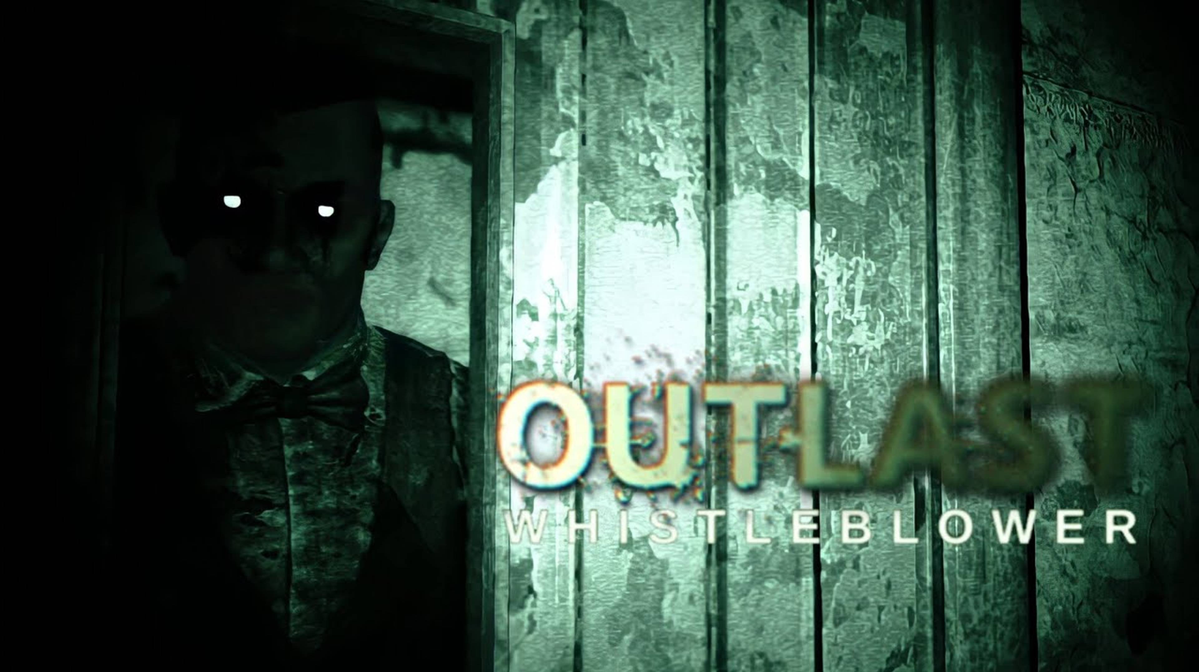 Outlast Whistleblower