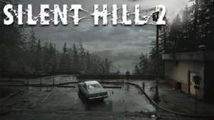 Silent Hill 2 Remake Прохождение