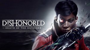 Dishonored: Death of the Outsider