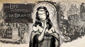 The Life and Suffering of Sir Brante