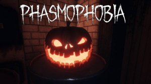 Phasmophobia