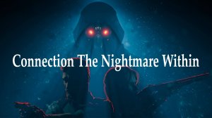 Connection The Nightmare Within