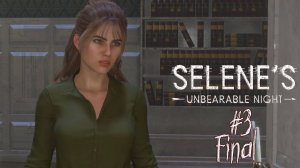 Selene′s Unbearable Night