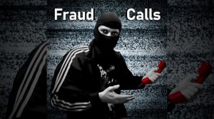 Fraud Calls