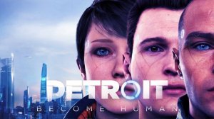 Detroit: Become Human