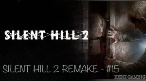 [REIKI] SILENT HILL 2 (REMAKE) - ПРОХОЖДЕНИЕ