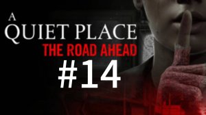 A Quiet Place: The Road Ahead