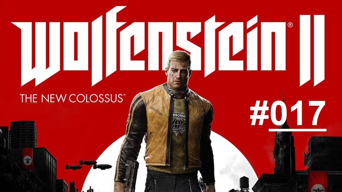 Wolfenstein: The New Order / Wolfenstein 2: The New Colossus