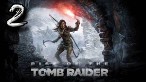 Rise Of Tomb Raider