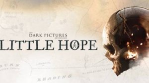 The Dark Pictures Anthology - Little Hope