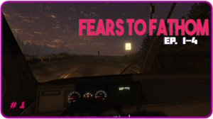 🔴Fears to Fathom Ep 1-4❗