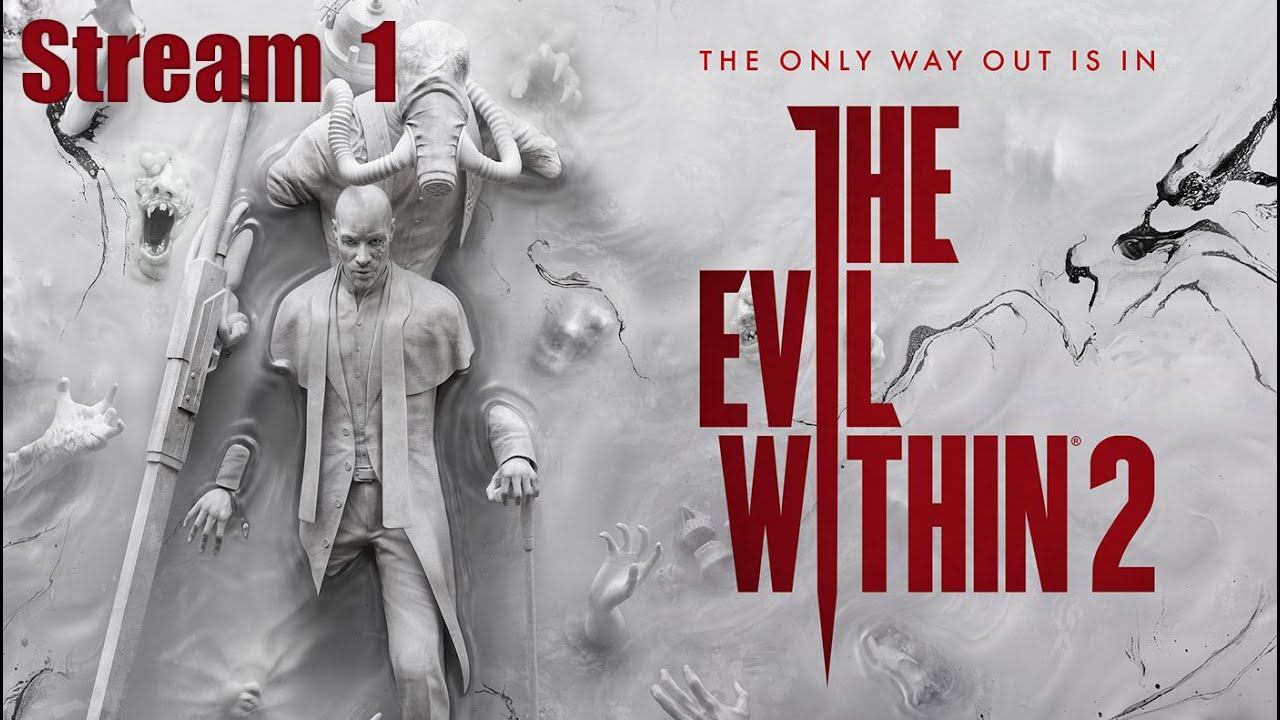 The Evil Within 1 и 2 (пройдено)