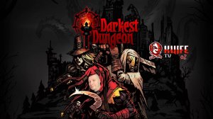 Darkest Dungeon