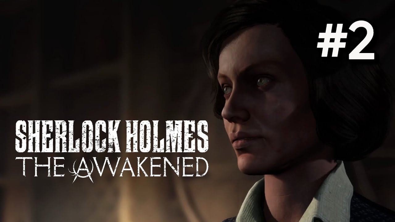 • Sherlock Holmes: The Awakened •