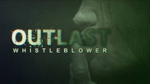 Outlast: Whistleblower