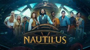 Сериал Наутилус / Nautilus