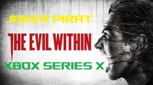 Прохождение The Evil Within 1 (XSX)