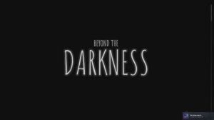 Beyond the Darkness - Полное прохождение