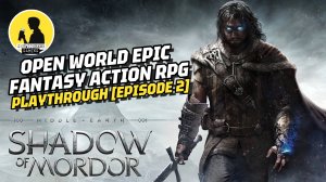 MIDDLE EARTH SHADOW OF MORDOR, PLAYTHROUGH