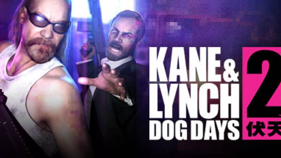 Kane &amp; Lynch 2 Dog Days