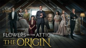 Сериал Цветы на чердаке: Начало / Flowers in the Attic: The Origin