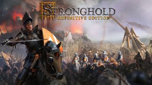 Stronghold Definitive Edition / Стронхолд