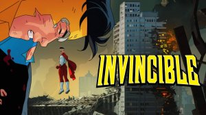 Непобедимый | Неуязвимый (2021) — 1 сезон | Invincible (Дубляж)