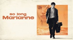 Сериал Счастливо, Марианна / So Long, Marianne