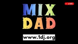 MIX DAD