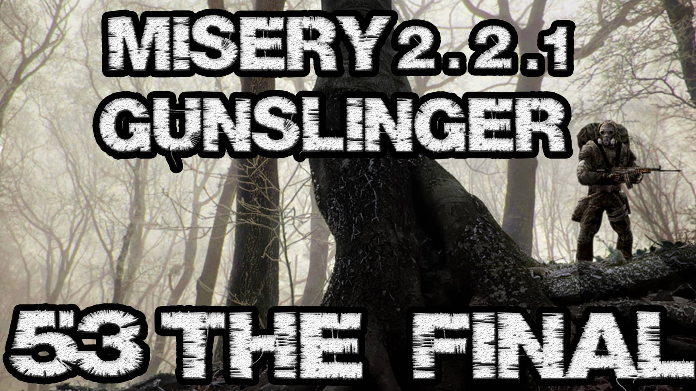 STALKER: Misery 2.2.1 + Gunslinger