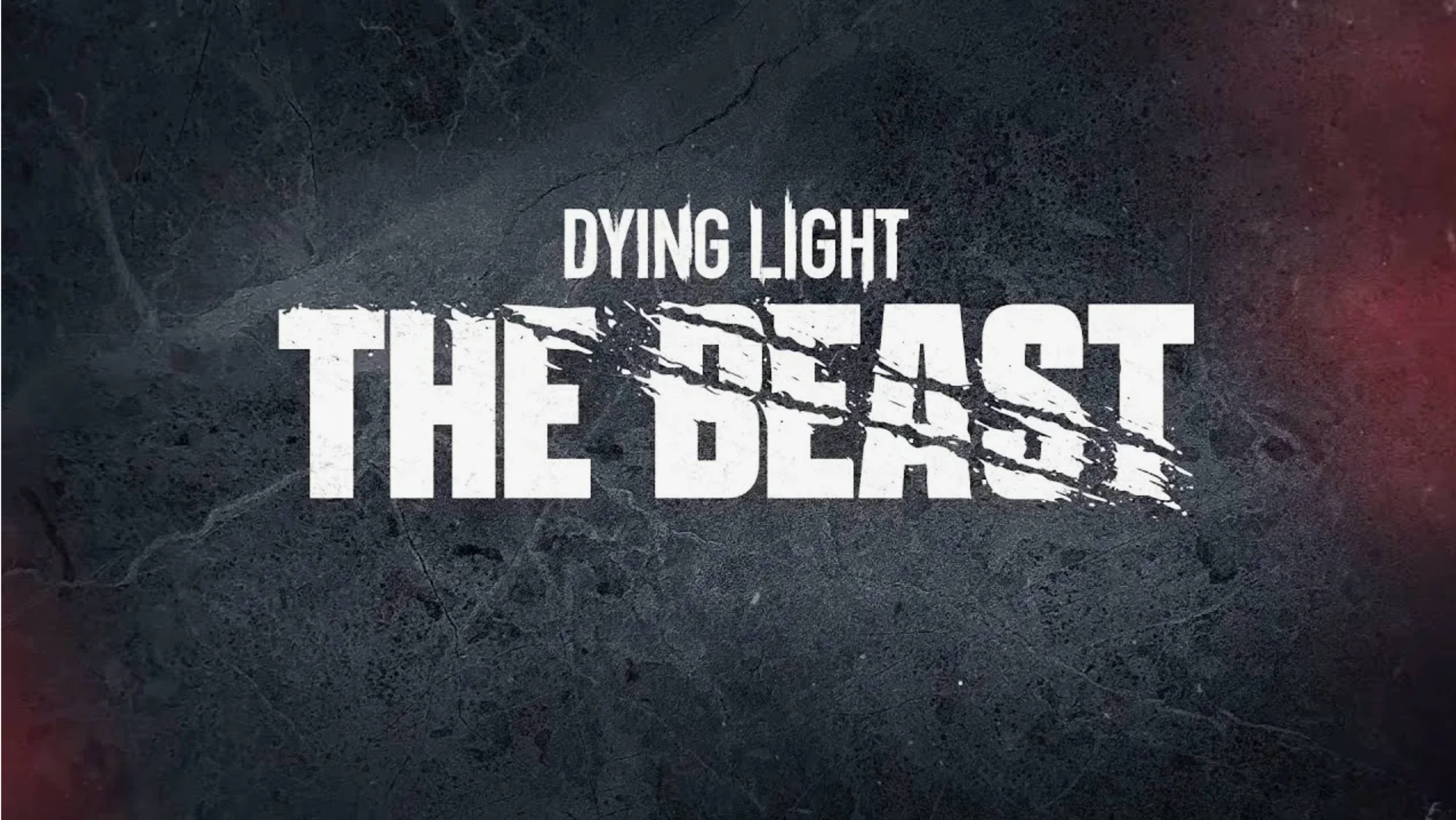DYING LIGHT THE BEAST