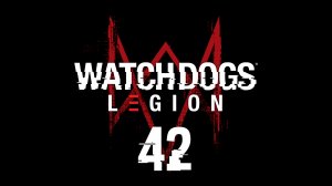 Watch Dogs: Legion - Прохождение игры на русском | PC