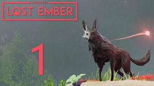 Lost Ember - Прохождение игры на русском | PC (2019 г.)