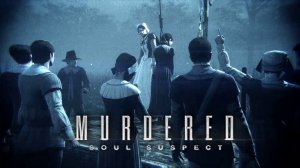 Murdered: Soul Suspect