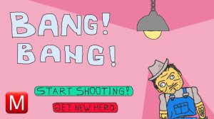 BANG! BANG!