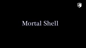 Mortal Shell - В первый раз. - Завершен  (Февраль 2024.)