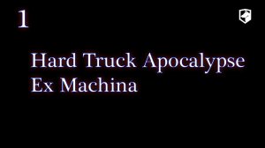 Hard Truck Apocalypse  Ex Machina  (Завершено )