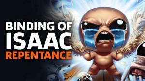 The Binding of Isaac: Repentance