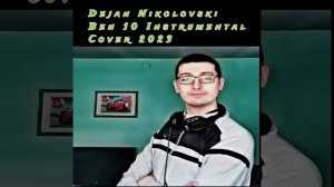 Dejan Nikolovski - Ben 10 Instrumental Cover (2023)