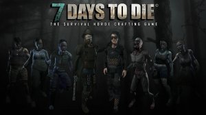 7 Days To Die.