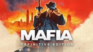 Mafia Defininive Edinion Прохождение