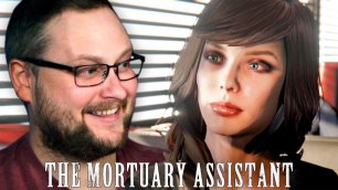 The Mortuary Assistant ► Прохождение