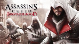 ASSASSIN′S CREED: BROTHERHOOD