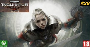 Warhammer 40,000: Inquisitor – Martyr - Прохождение игр. (без комментариев)