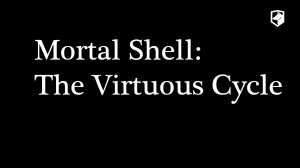Mortal Shell: The Virtuous Cycle - Roguelike (Рунические знакомства.)