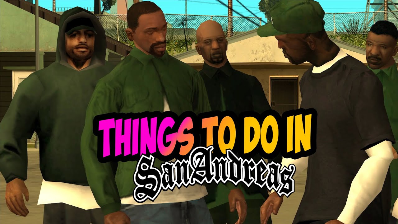 Things to do in San Andreas