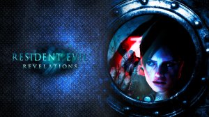 Прохождение Resident Evil Revelations.