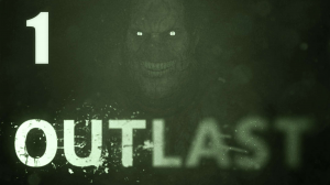 Outlast - Прохождение игры на русском | PC